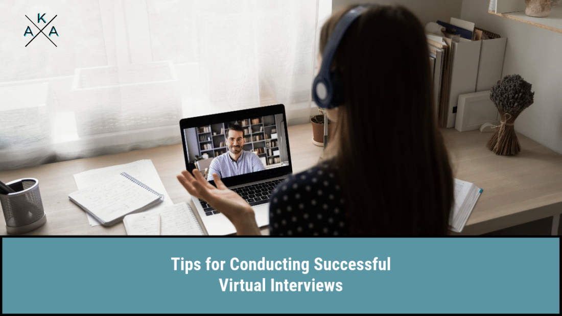 Tips For Conducting Successful Virtual Interviews