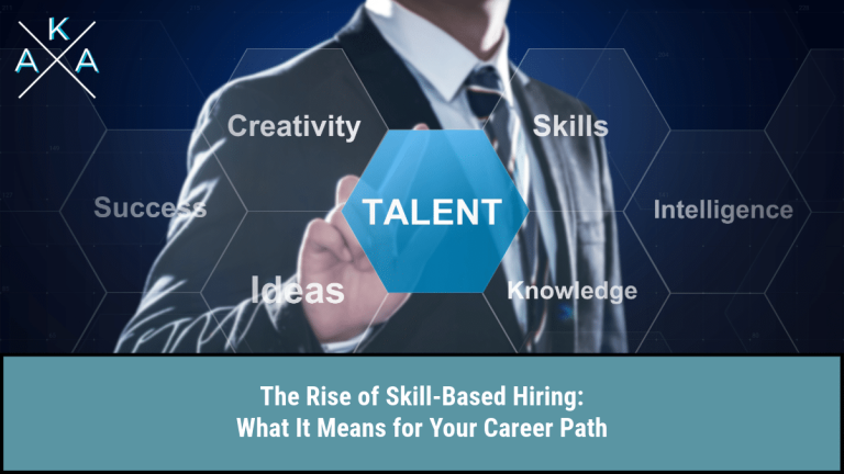 The Rise Of Skill-Based Hiring: What It Means For Your Career Path | AKA Search Group